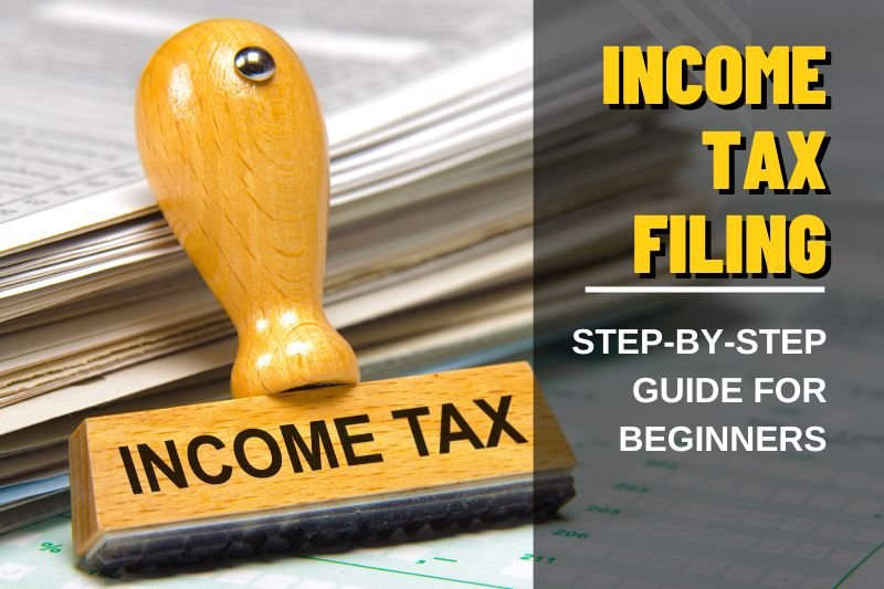 Income Tax Filing: Step-by-Step Guide for Beginners - CA Amit Mittal